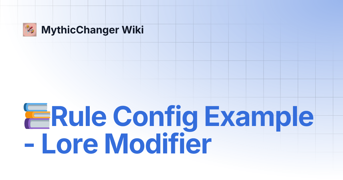 📚Rule Config Example - Lore Modifier | MythicChanger Wiki