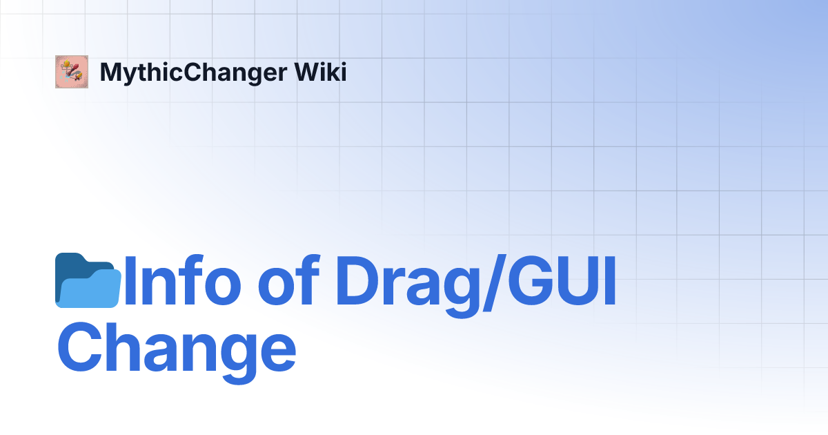 📂Info of Drag/GUI Change | MythicChanger Wiki