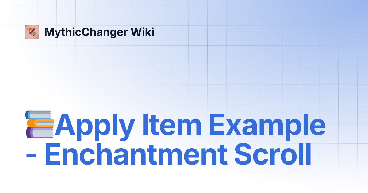 📚Apply Item Example - Enchantment Scroll | MythicChanger Wiki