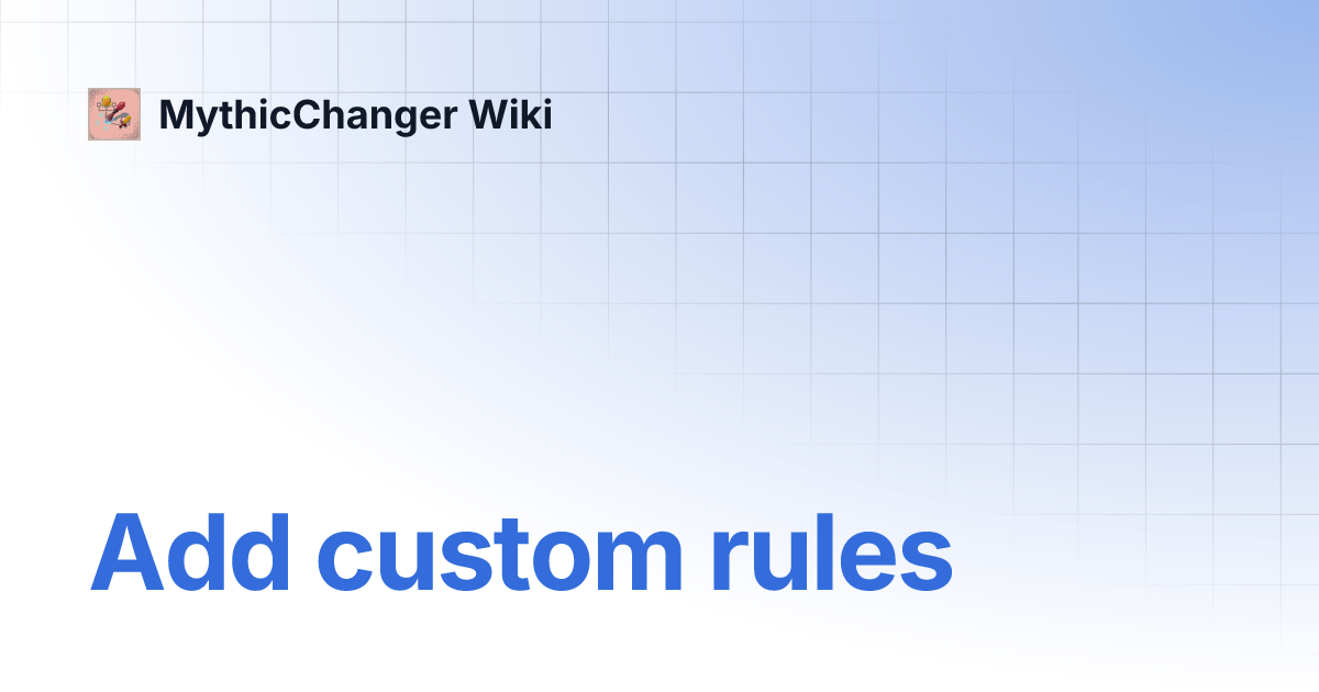 Add custom rules | MythicChanger Wiki